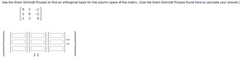 Solved Use The Gram Schmidt Process To Find An Orthogonal