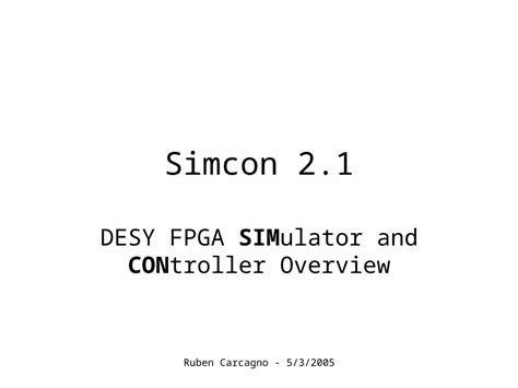 Ppt Ruben Carcagno 532005 Simcon 21 Desy Fpga Simulator And