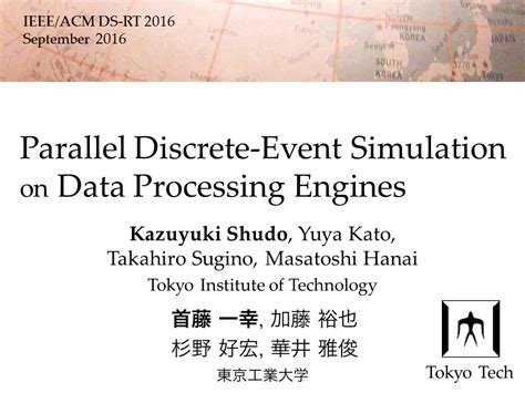 Parallel Discrete Event Simulation On Data Processing Engines Ieeeacm Ds Rt 2016 September 21