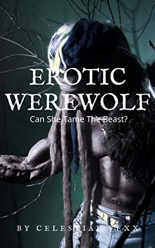 Erotic Werewolf Can She Tame The Beast By Celestial Vexx Goodreads