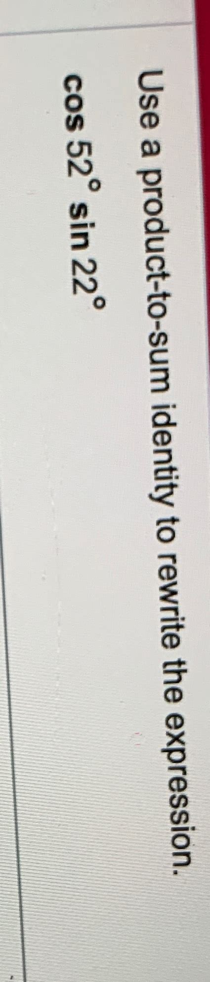 Solved Use A Product To Sum Identity To Rewrite The Chegg Com