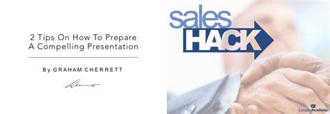 2 Tips On How To Prepare A Compelling Presentation Sales Tips