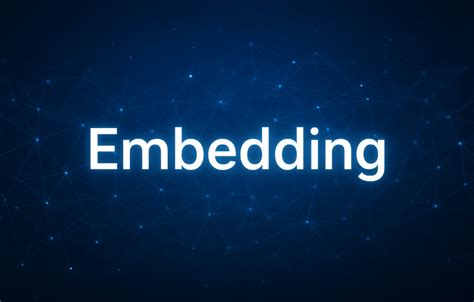 【机器学习and深度学习】embedding 模型详解：从基础原理到实际应用场景 embedding模型 csdn博客
