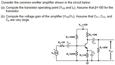 BJT Analysis Consider The Common Emitter Amplifier Shown In The Circuit Below A Compute The