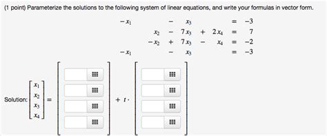 solved 1 point parameterize the solutions to the following