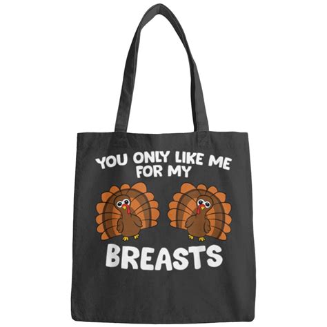 Thanksgiving You Only Like Me For My Breasts Turkey Bags sold by CarloDRoss | SKU 102443687 ...