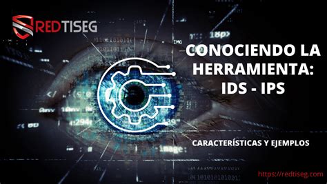 Herramientas Ids E Ips Fortaleciendo La Seguridad De La Red Redtiseg