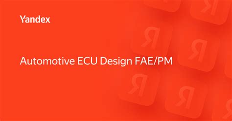 Vacancy Automotive ECU Design FAE PM In Yandex Work In The Company Yandex For IT Specialists