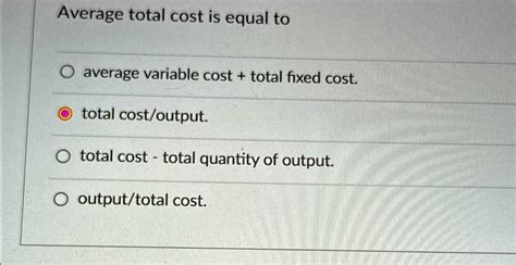 solved average total cost is equal to average variable cost total