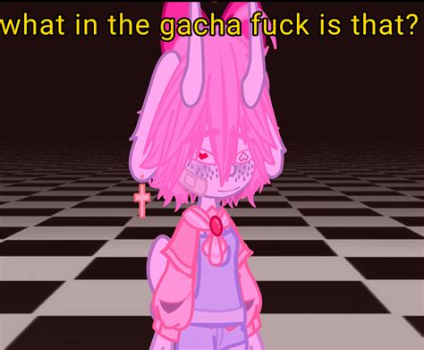 What In The Gacha Fuck Is That Rgachaclubandroid