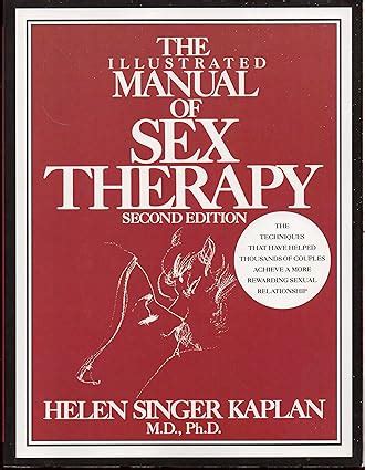 Amazon Com The Illustrated Manual Of Sex Therapy Second Edition Kaplan Helen