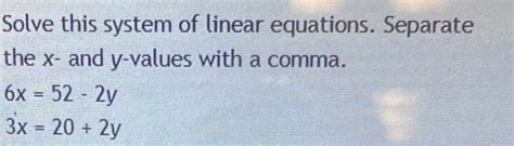solved solve this system of linear equations separate the x and y