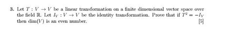 solved 3 let t v→v be a linear transformation on a finite