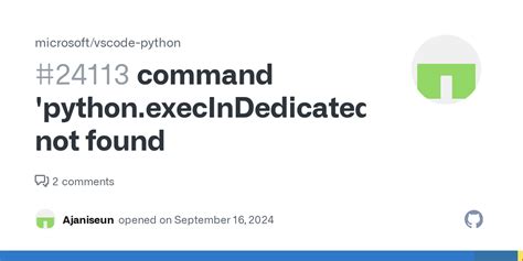 Command Python Execindedicatedterminal Not Found Issue Microsoft Vscode Python Github