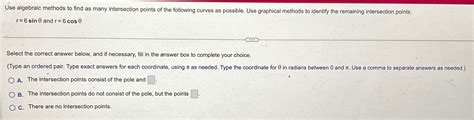 solved use algebraic methods to find as many intersection