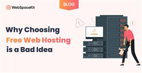 Why Choosing Free Web Hosting Is A Bad Idea Webspacekit