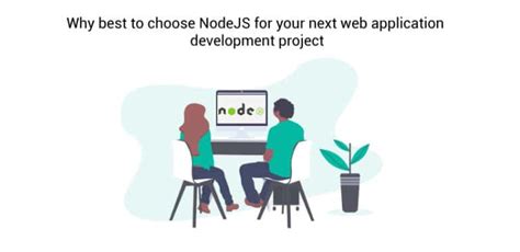 Choose Nodejs For Your Next Web Application Development Project