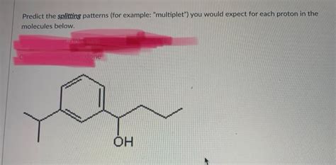 Solved Predict The Splitting Patterns For Example Chegg Com