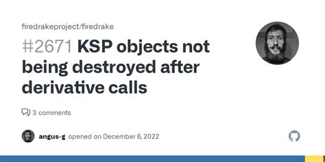KSP Objects Not Being Destroyed After Derivative Calls Issue Firedrakeproject