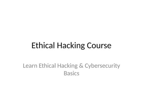 Ethical Hacking Course Pptxdownethical Hacking Course Pptxdownload Load Ppt