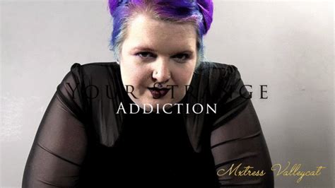 Your Strange Addiction Mxtress Valleycat Clips4sale