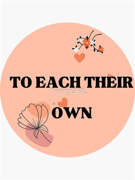 To Each Their Own Quote Sticker For Sale By Trinitygirl Redbubble
