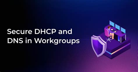 Starwind Inc On Linkedin Dhcp And Dns Configuring Secure Dynamic Updates