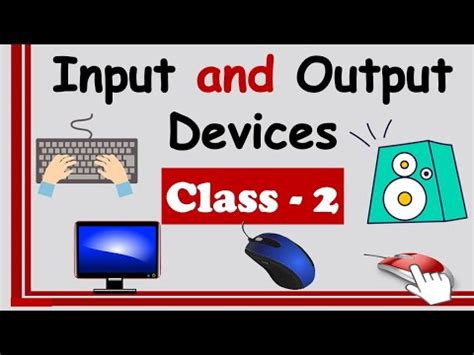 CLASS 2 Computer Input And Output Devices Of Computer Input Output And Processing
