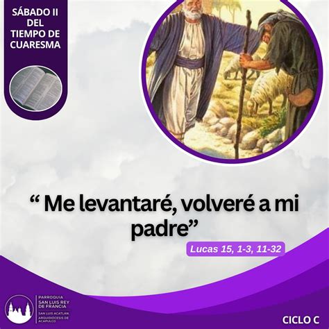 Parroquia - Lectura del santo evangelio según san Lucas 15, 1-3. 11-32 En aquel tiempo, se ...