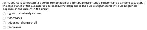 Solved An AC Source Is Connected To A Series Combination Of Chegg Com