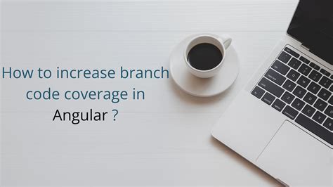 How To Increase Branch Code Coverage In Angular Romes How To Increase Branch Code Coverage In Angular Romes