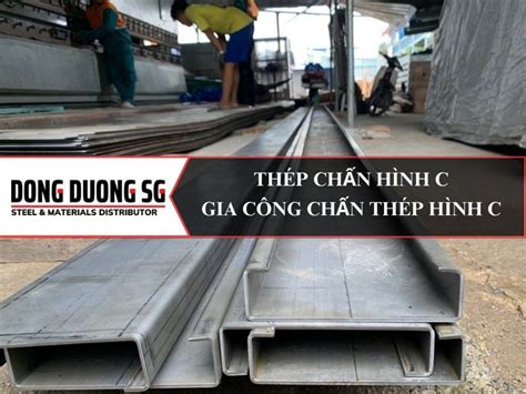 Thép chấn hình C - Gia công chấn thép tấm thành phẩm