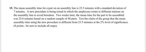Solved 15 The Mean Assembly Time For A Part On An Assembly