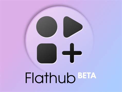 Flathub Beta Offer A Sleek New Design And Exciting Features