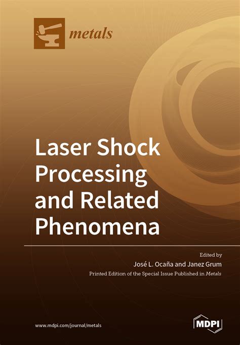 Laser Shock Processing And Related Phenomena Mdpi Books