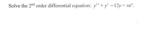 Solved Solve The 2nd Order Differential Equation