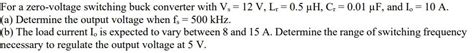 Solved For A Zero Voltage Switching Buck Converter With