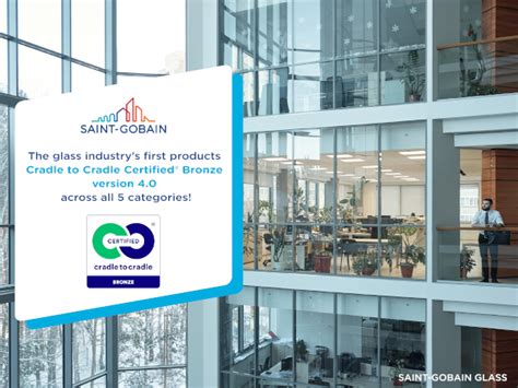 Saint Gobain Glass First Glass Products To Be Cradle To Cradle
