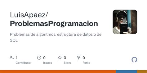 Github Luisapaez Problemasprogramacion Problemas De Algoritmos Estructura De Datos O De Sql
