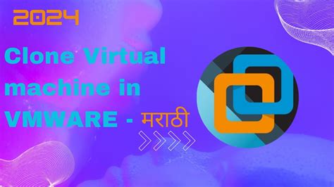 Vmware Workstation Tutorial Marathi 2024how To Clone Vmware