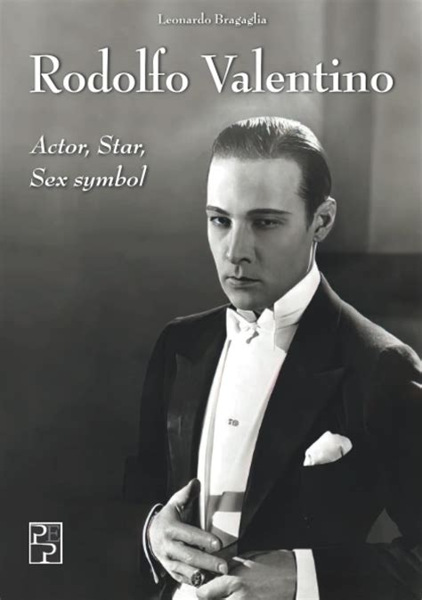 Rodolfo Valentino Actor Star Sex Symbol Bragaglia Leonardo Lain Anna 9798364251688