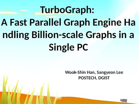 Ppt Turbograph A Fast Parallel Graph Engine Handling Billion Scale