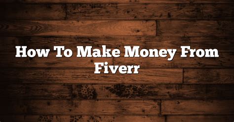 how to make money from fiverr