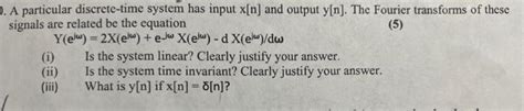 Solved A Particular Discrete Time System Has Input X N And Chegg