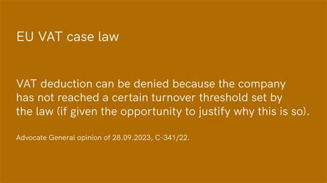 Vat Deduction Can Be Denied Because The Company Has Not Reached A Certain Turnover Threshold Set