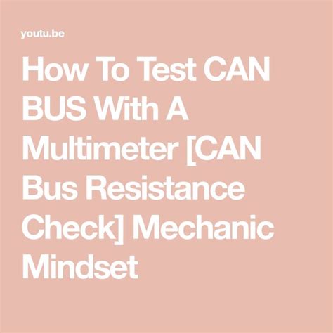 The Text How To Test Can Bus With A Multimeter Can Bus Resistance Check Mechanic Mindset