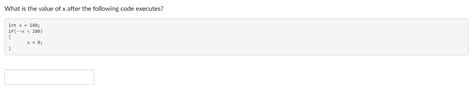 Solved What Is The Value Of X After The Following Code
