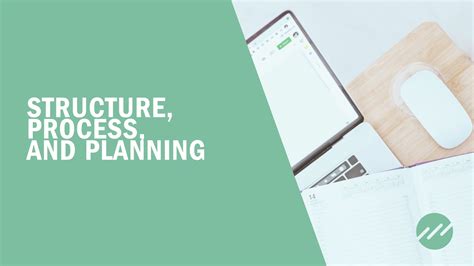 Helping Your Business Put The Right Structure Process And Planning In