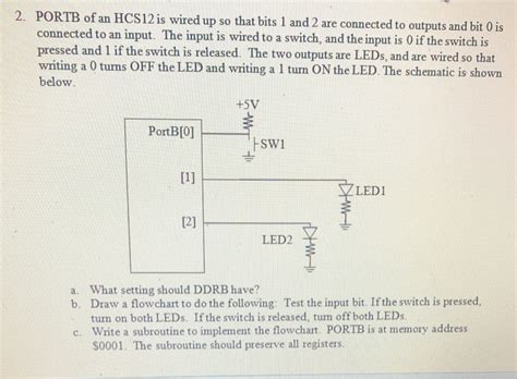 solved 2 portb of an hcs12 is wired up so that bits 1 and 2