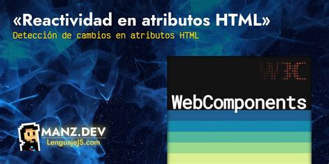 Reactividad En Atributos Html Javascript En Español